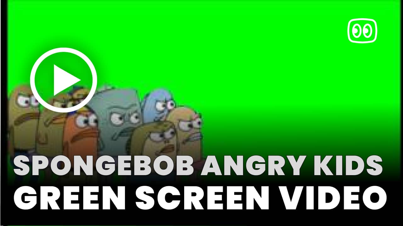 SpongeBob Angry Kids Green Screen - Green Screen Memes