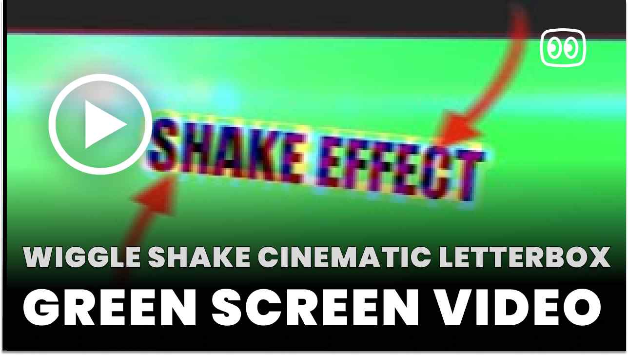 Wiggle Shake Cinematic Letterbox Greenscreen - Green Screen Memes
