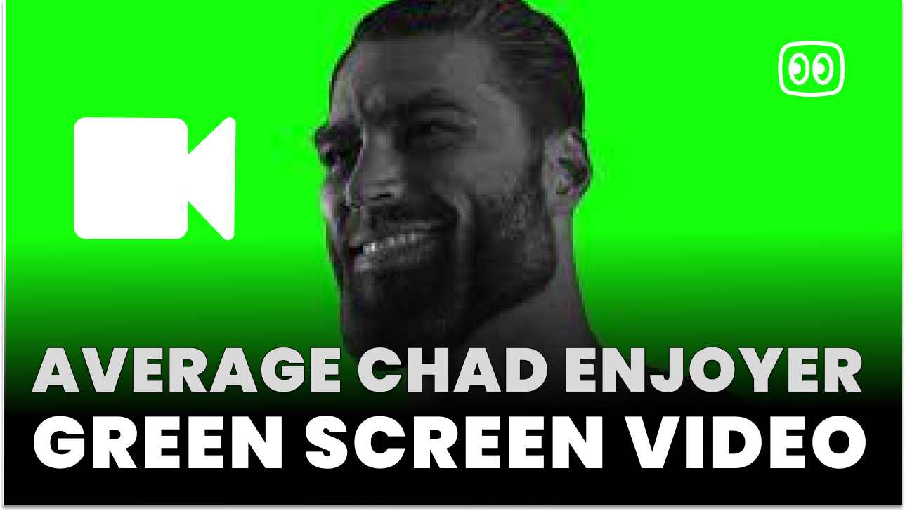 Average Chad Enjoyer Green Screen - Green Screen Memes