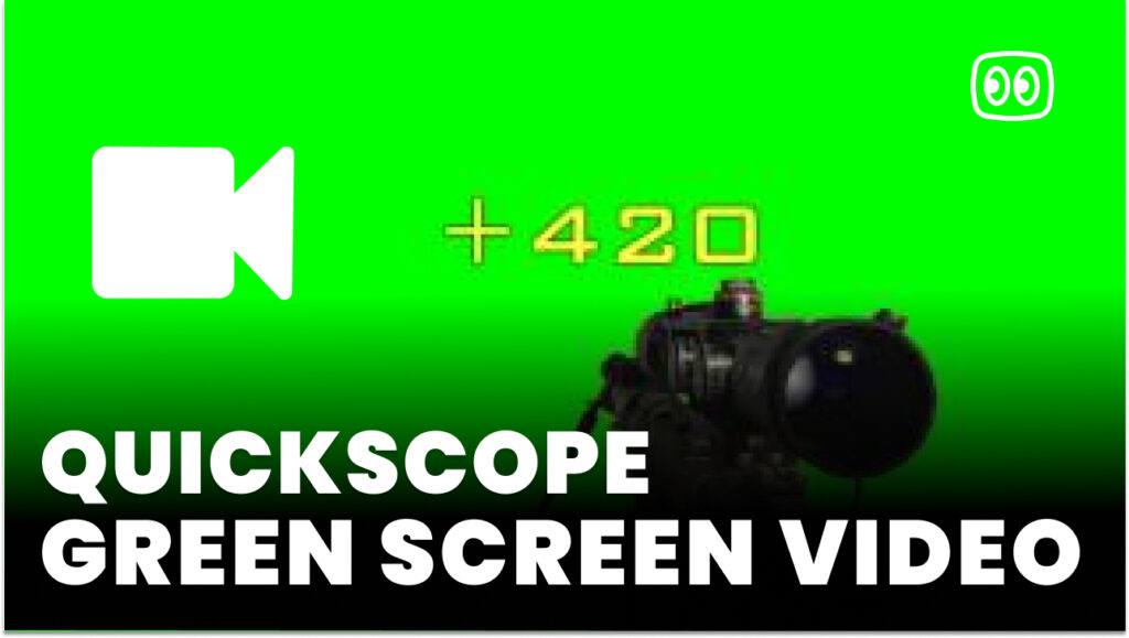 Quickscope Green Screen - Free MP4 Download