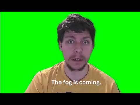 the-fog-is-coming-green-screen - Green Screen Memes