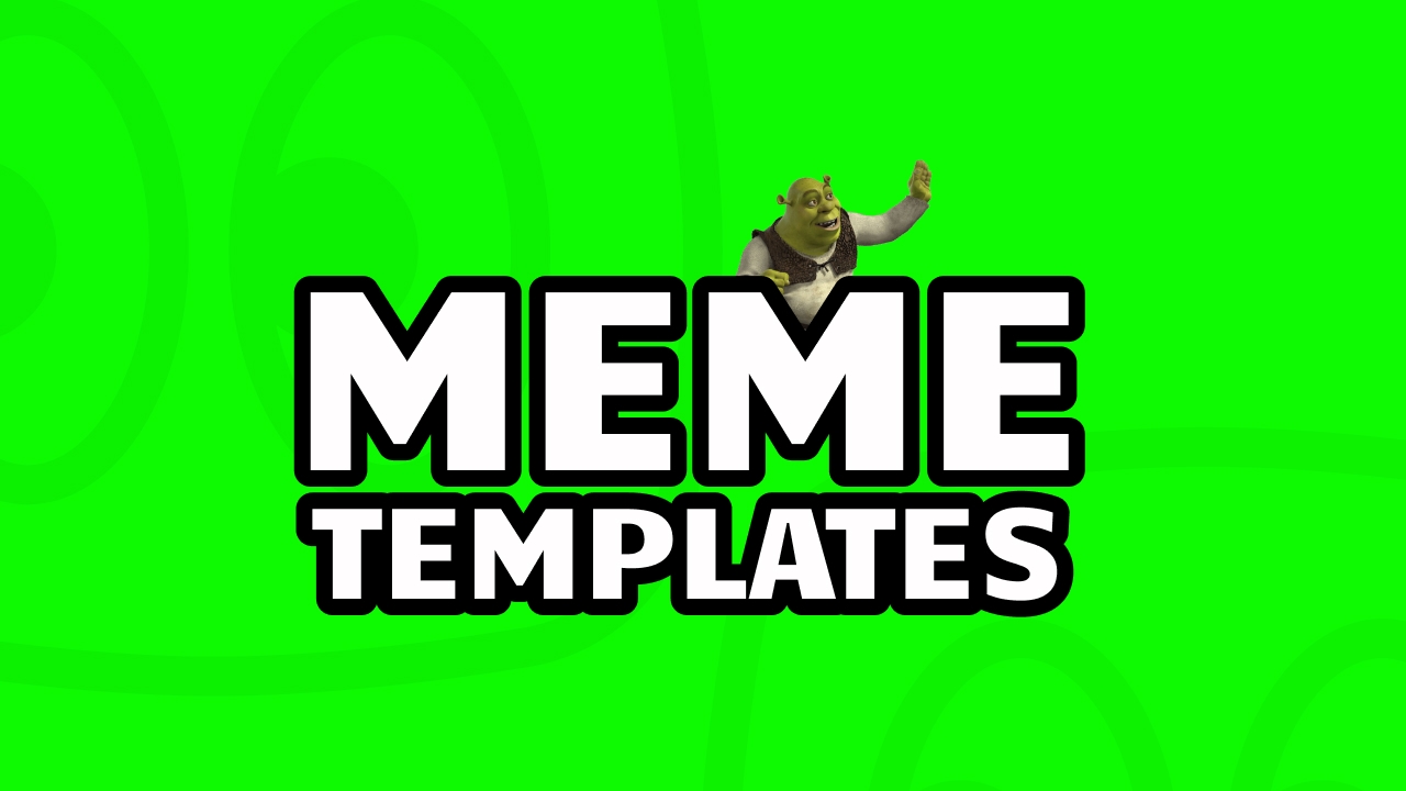 meme templates - Green Screen Memes