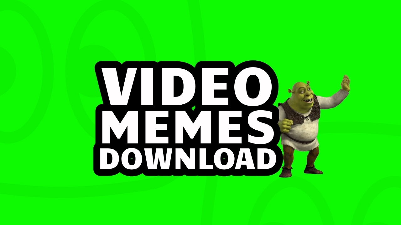 video memes download - Green Screen Memes