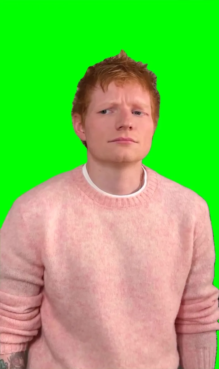 Ed Sheeran Dont do it Meme Green Screen - Video Download MP4